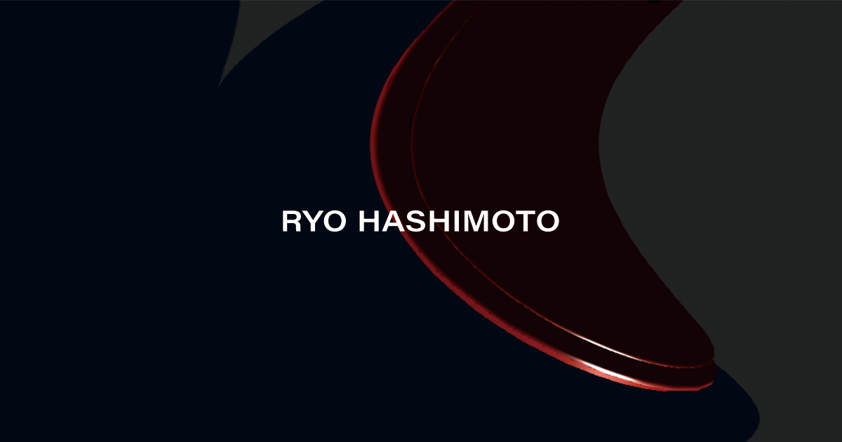 橋本暸 | Ryo Hashimoto