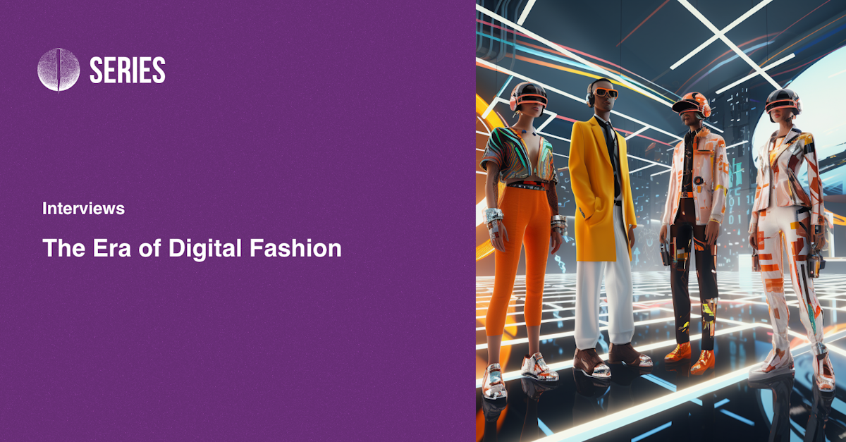 Interviews - The Era of Digital Fashion | fashion tech news