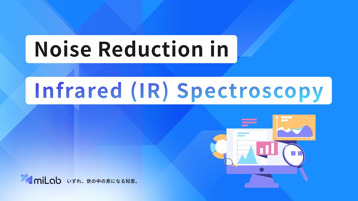 Noise Reduction in Infrared (IR) Spectroscopy | miLab