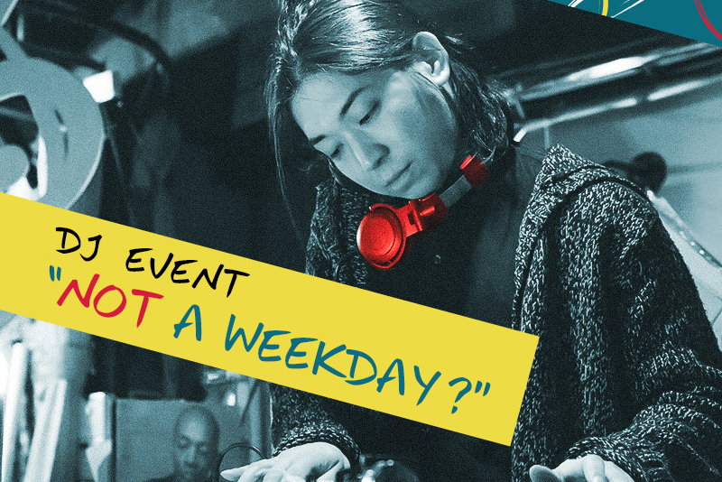 DJイベント “NOT A WEEKDAY？” - 【公式】ザ ロイヤルパーク キャンバス 神戸三宮 - 三宮駅から徒歩約2分 - 神戸三宮のホテル